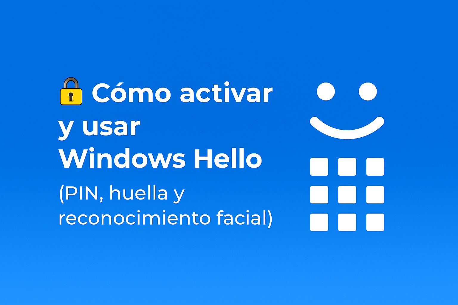 Como activar Windows Hello | Argentomática